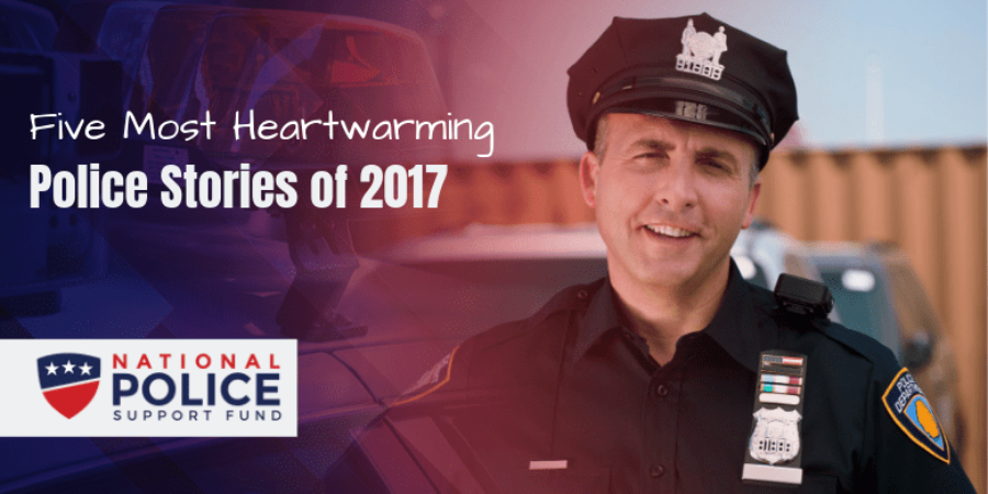 Five Heartwarming Police Stories of 2017 | National Police Support Fund